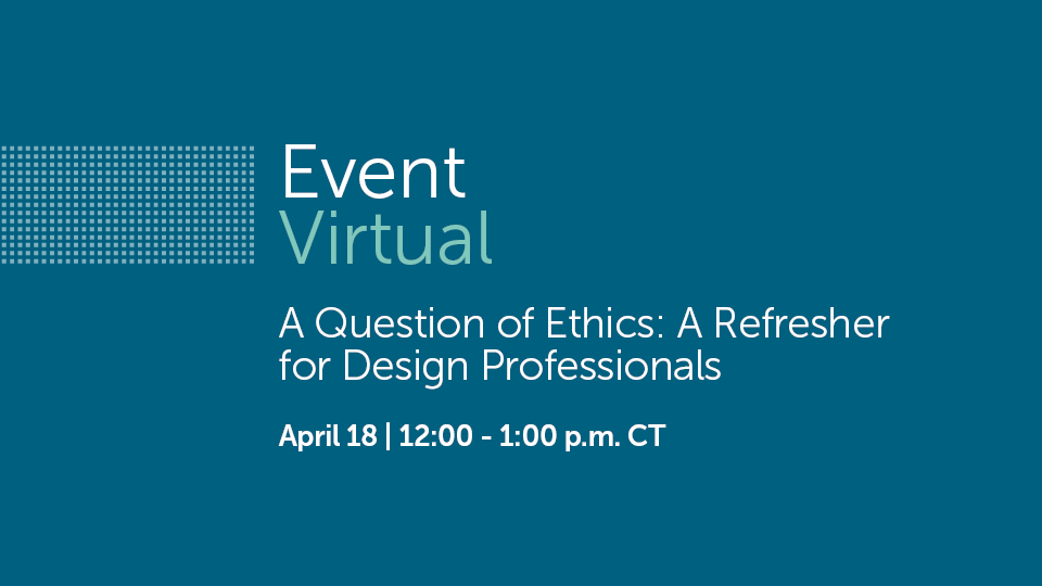 A Question of Ethics: A Refresher for Design Professionals - Holmes Murphy