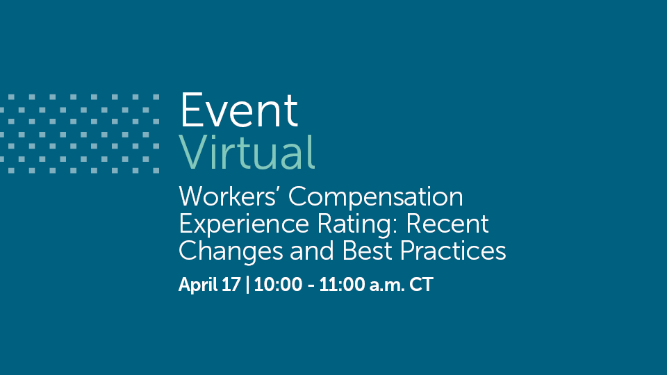 Workers' Compensation Experience Rating: Recent Changes and Best Practices - Holmes Murphy