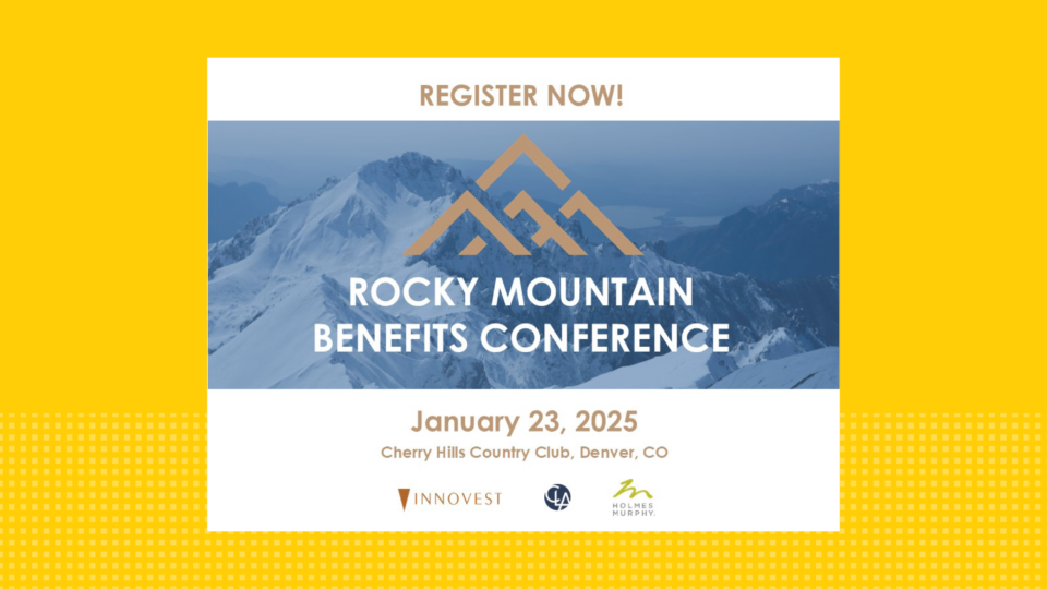 2025 Rocky Mountain Benefits Conference - Holmes Murphy